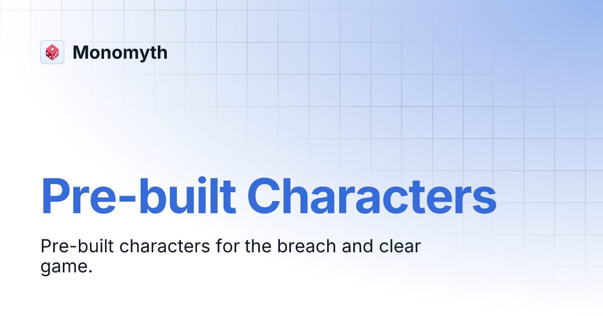 Pre-built Characters | Monomyth