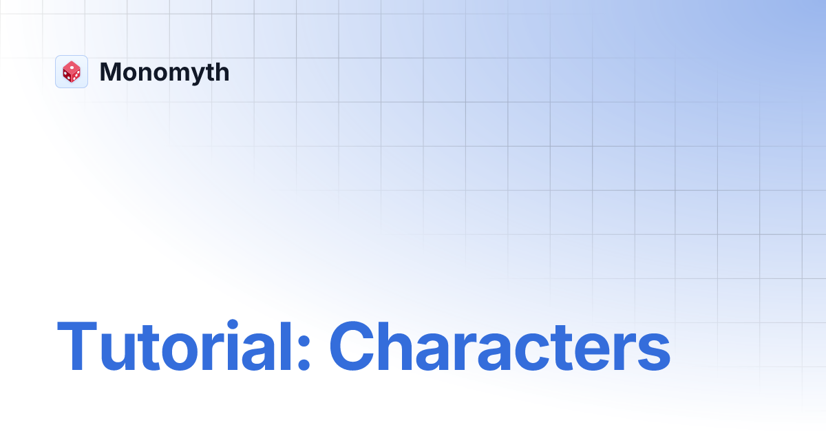 Tutorial: Characters | Monomyth