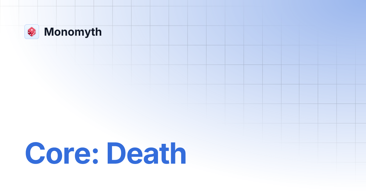 Core: Death | Monomyth
