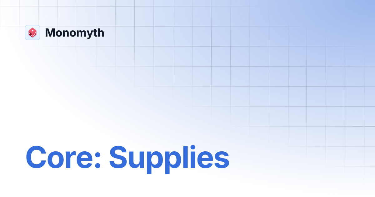 Core: Supplies | Monomyth