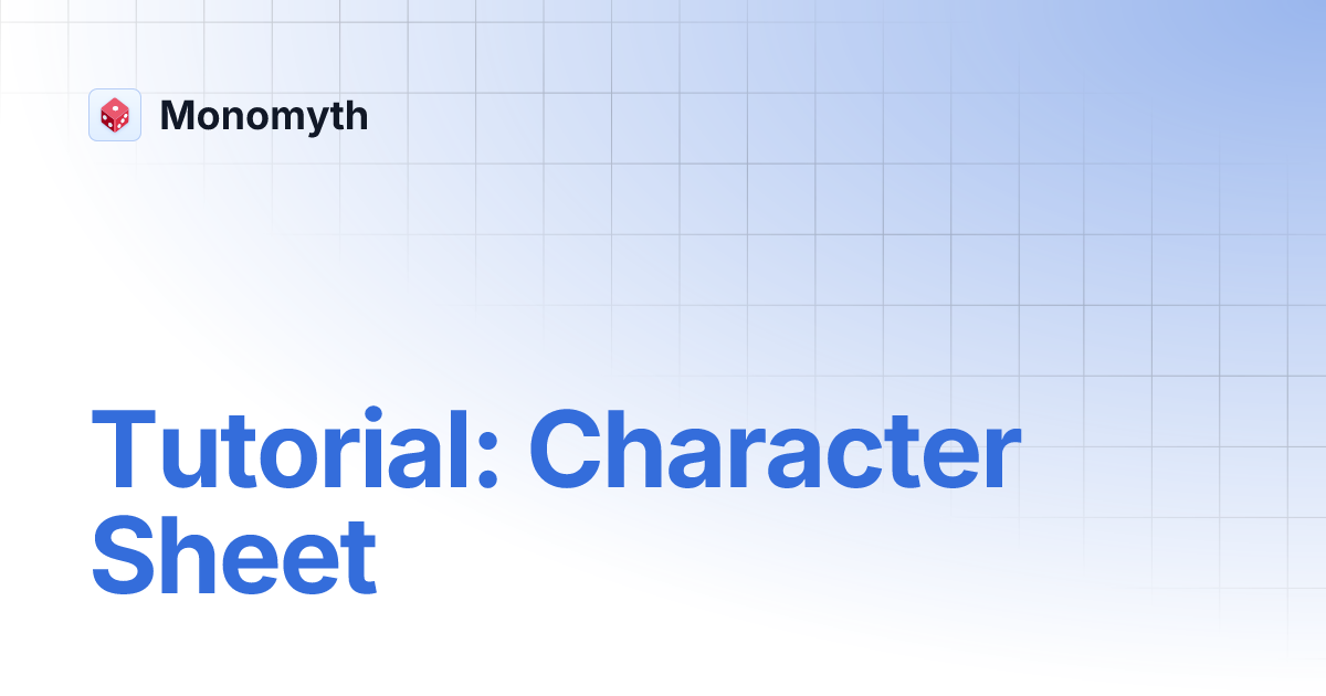 Tutorial: Character Sheet | Monomyth